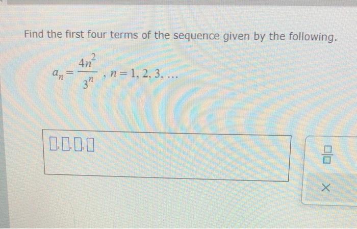 Solved Find the first four terms of the sequence given by | Chegg.com