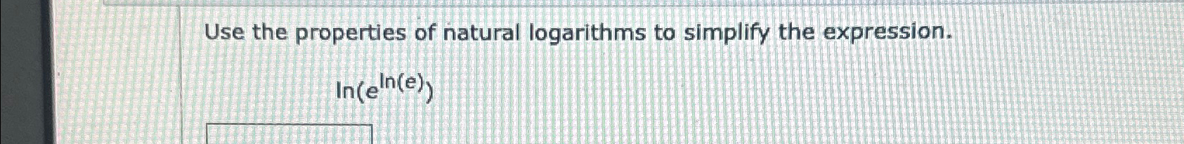 Solved Use the properties of natural logarithms to simplify | Chegg.com