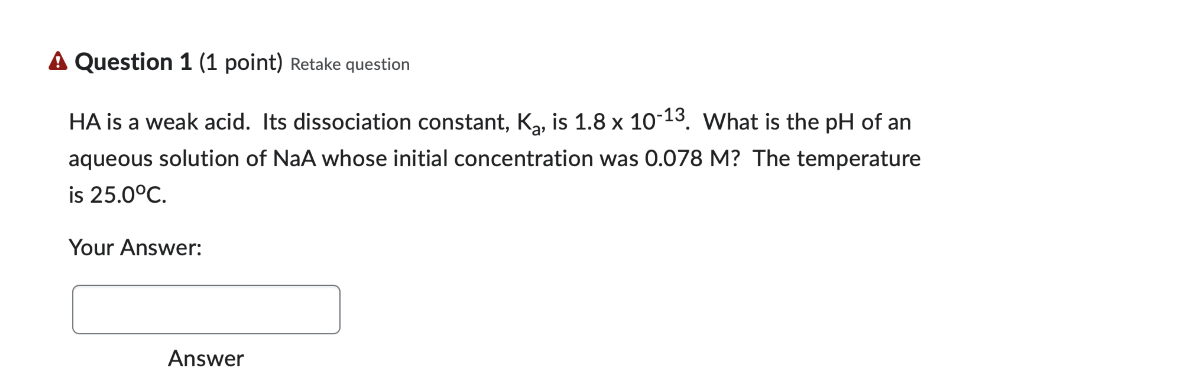 Solved A Question 1 (1 ﻿point) ﻿Retake questionHA is a weak | Chegg.com