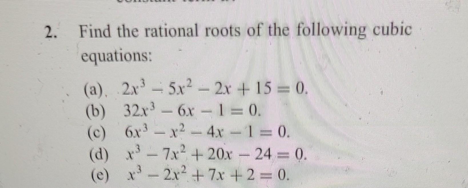 Solved Find the rational roots of the following cubic | Chegg.com