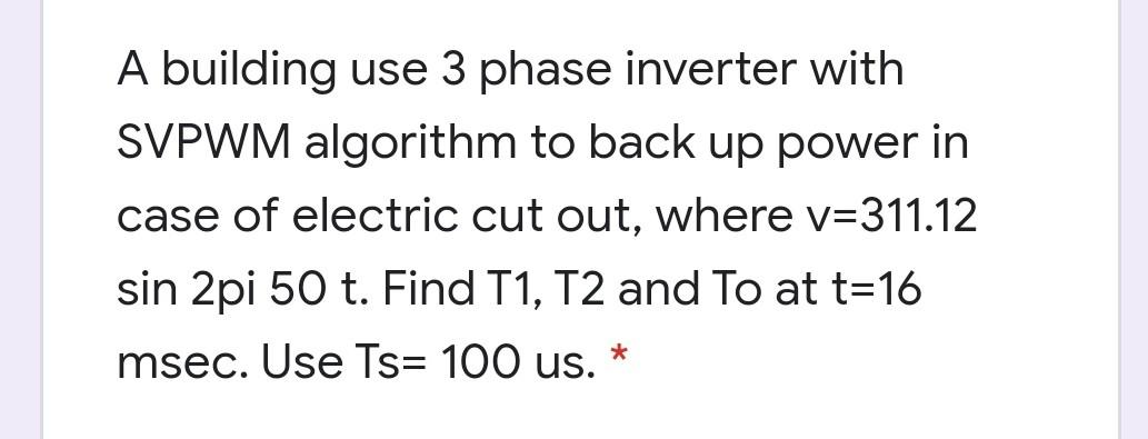 Solved A building use 3 phase inverter with SVPWM algorithm | Chegg.com