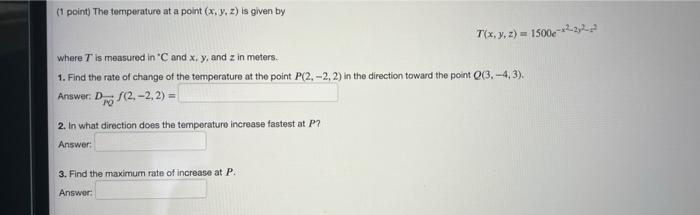 Solved (1 point) The temperature at a point (x,y,z) is given | Chegg.com