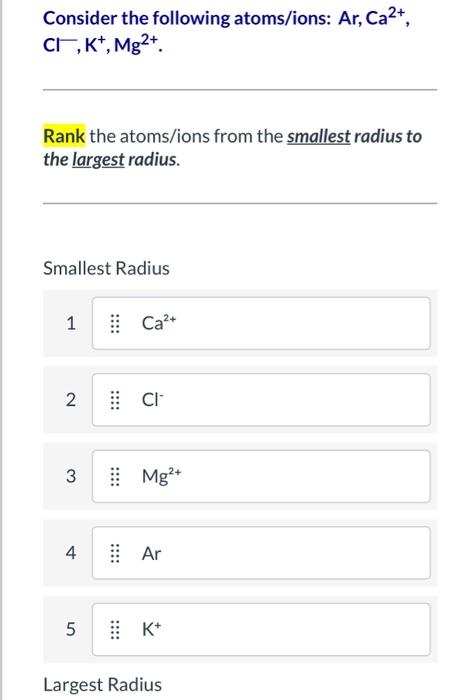 Solved Consider the following atoms/ions: Ar, Ca²+, CI, K+, | Chegg.com