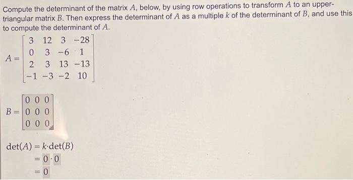 Solved Compute the determinant of the matrix A, below, by | Chegg.com