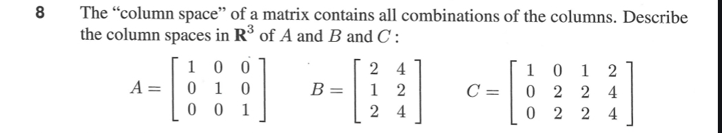 Solved 8 ﻿The "column space" of a matrix contains all | Chegg.com