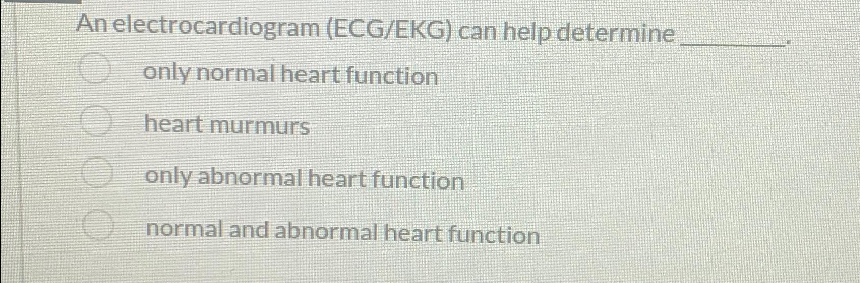 Solved An electrocardiogram (ECG/EKG) ﻿can help | Chegg.com