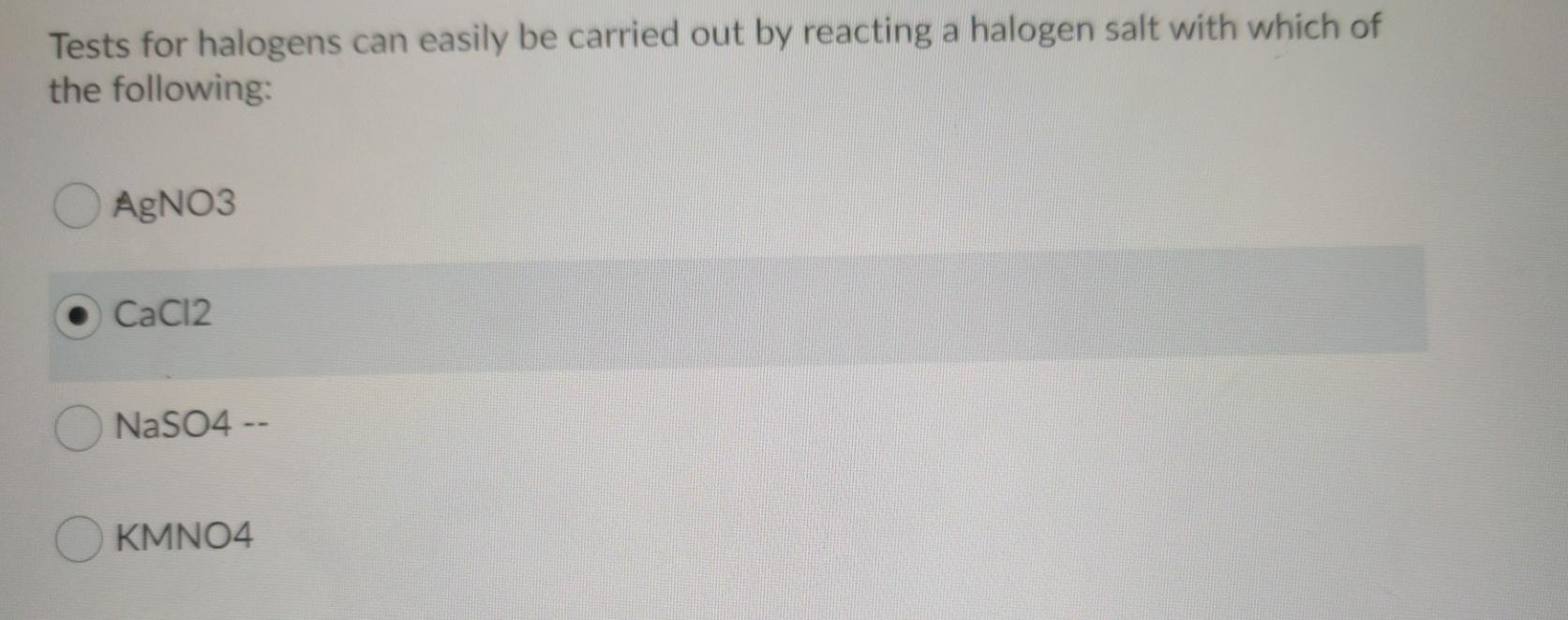 Solved Tests for halogens can easily be carried out by | Chegg.com