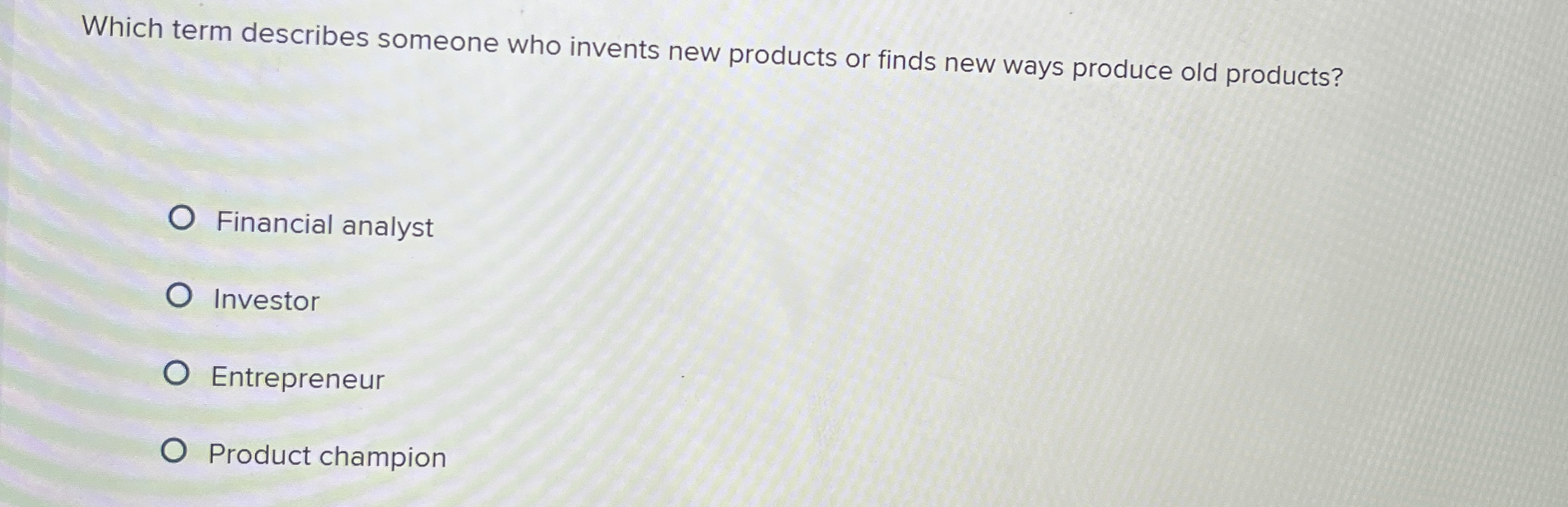 Solved Which term describes someone who invents new products | Chegg.com