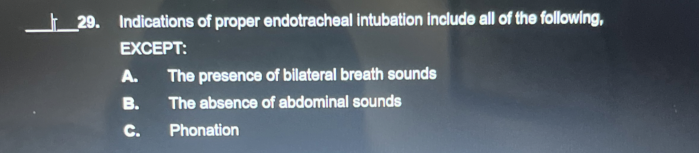 Solved q, 29. ﻿Indications of proper endotracheal intubation | Chegg.com