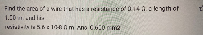 Solved Find the area of a wire that has a resistance of | Chegg.com