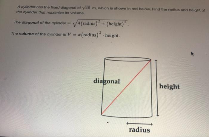 Solved A cylinder has the fixed diagonal of 48 m, which is | Chegg.com