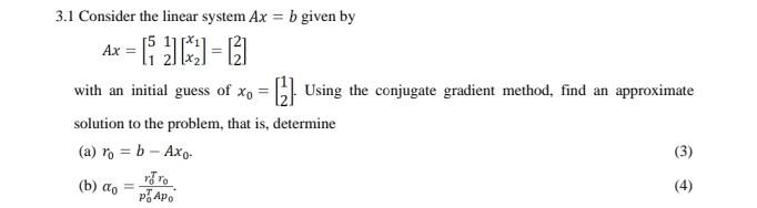 Solved 3.1 Consider the linear system Ax = b given by Ax = 6 | Chegg.com
