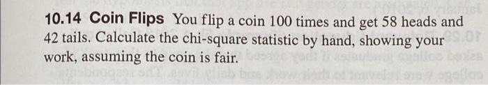 Solved 10.14 Coin Flips You flip a coin 100 times and get 58 | Chegg.com