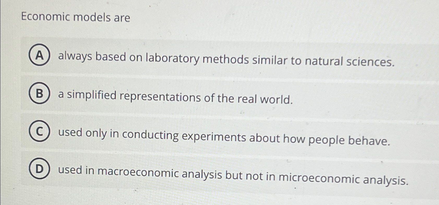 Solved Economic models arealways based on laboratory methods | Chegg.com