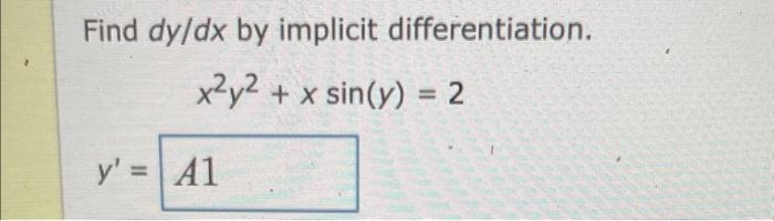 Solved Find dy/dx by implicit differentiation. | Chegg.com