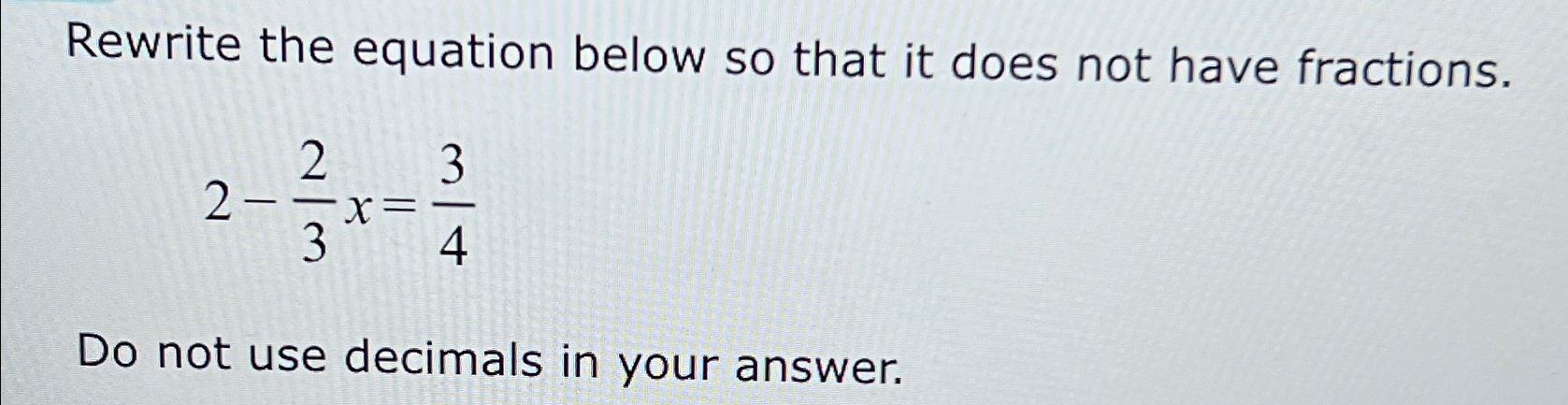 Solved Rewrite the equation below so that it does not have | Chegg.com