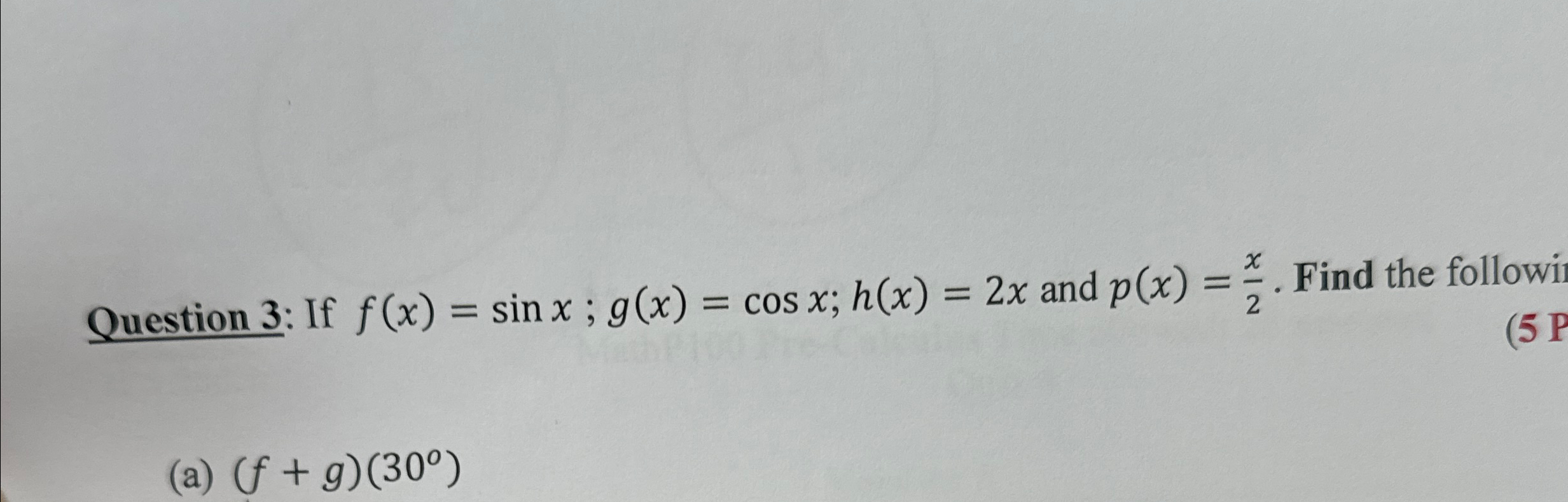 Solved If f(x)=sinx;g(x)=cosx;h(x)=2x ﻿and p(x)=x2. ﻿Find | Chegg.com