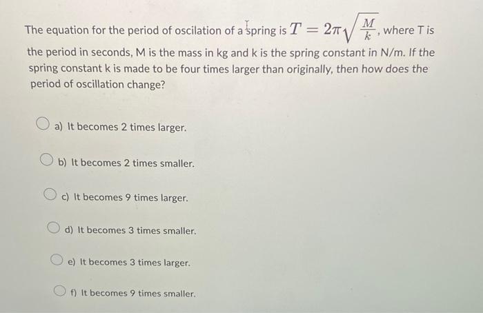 Solved The equation for the period of oscilation of a spring | Chegg.com