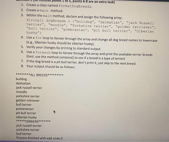 Solved 1. Create a class named FormatDogBreeds. 2. Create a | Chegg.com