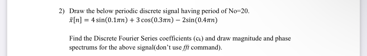 Solved Draw the below periodic discrete signal having period | Chegg.com
