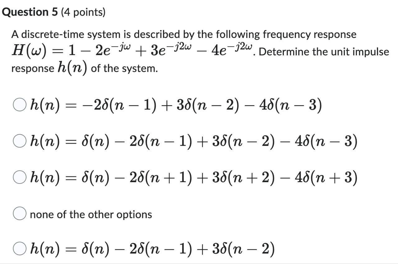 Solved Question 5 (4 points) A discrete-time system is | Chegg.com