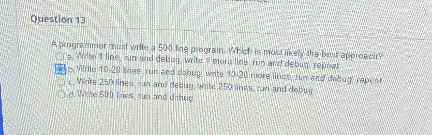 Solved Question 13A programmer must write a 500 ﻿line | Chegg.com