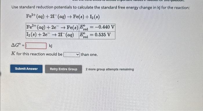 Solved Use standard reduction potentials to calculate the | Chegg.com