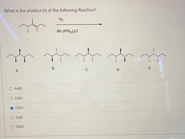 Solved What is the product (s) of the following Reaction? H2 | Chegg.com