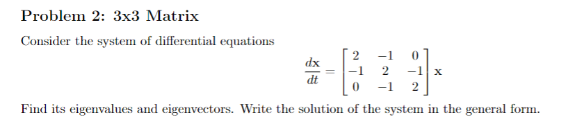 Solved Problem 2: 3×3 ﻿MatrixConsider the system of | Chegg.com