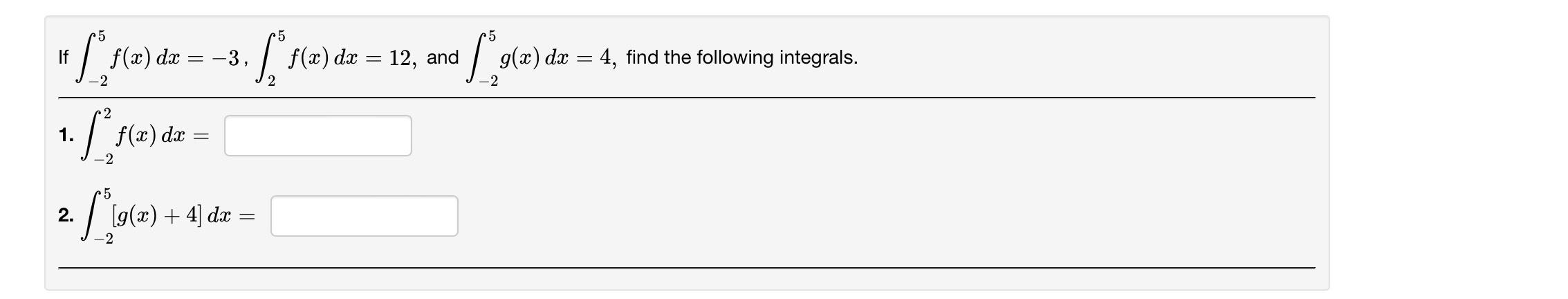 Solved If ∫-25f(x)dx=-3,∫25f(x)dx=12, ﻿and ∫-25g(x)dx=4, | Chegg.com