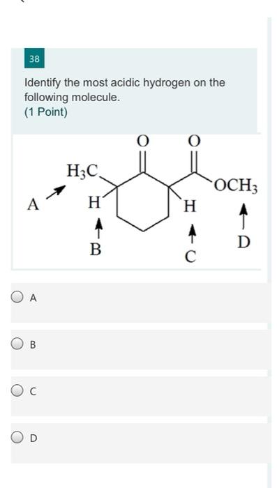 Solved 38 Identify the most acidic hydrogen on the following | Chegg.com