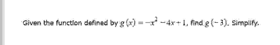 Solved Given the function defined by g(x)=-x2-4x+1, ﻿find | Chegg.com