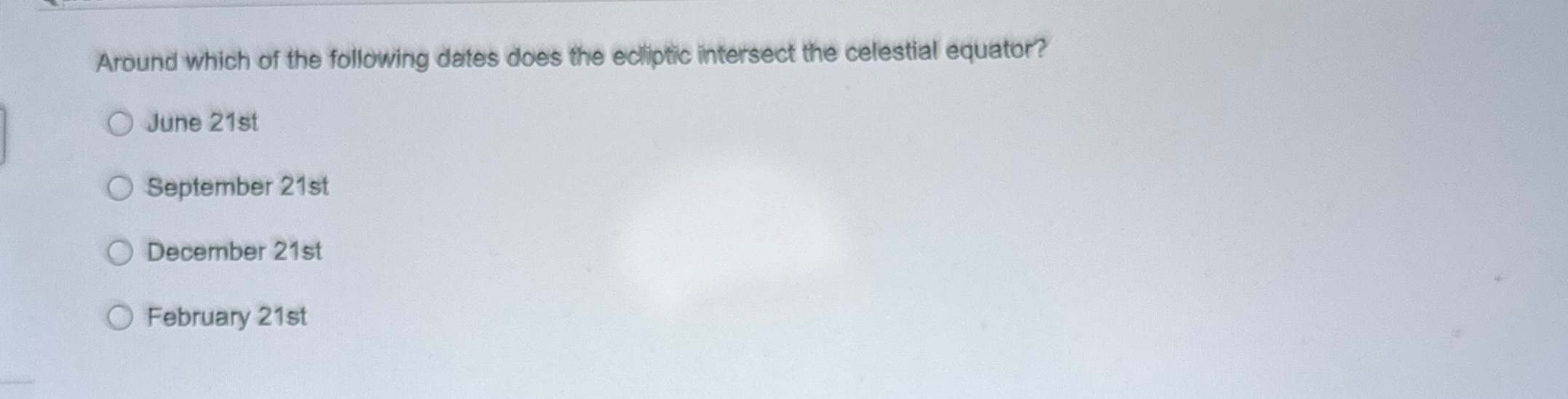 Solved Around which of the following dates does the ecliptic | Chegg.com
