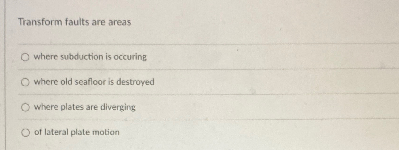 Solved Transform faults are areaswhere subduction is | Chegg.com