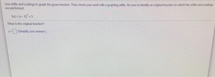 Solved Use shifts and scalingsta graph the given function. | Chegg.com