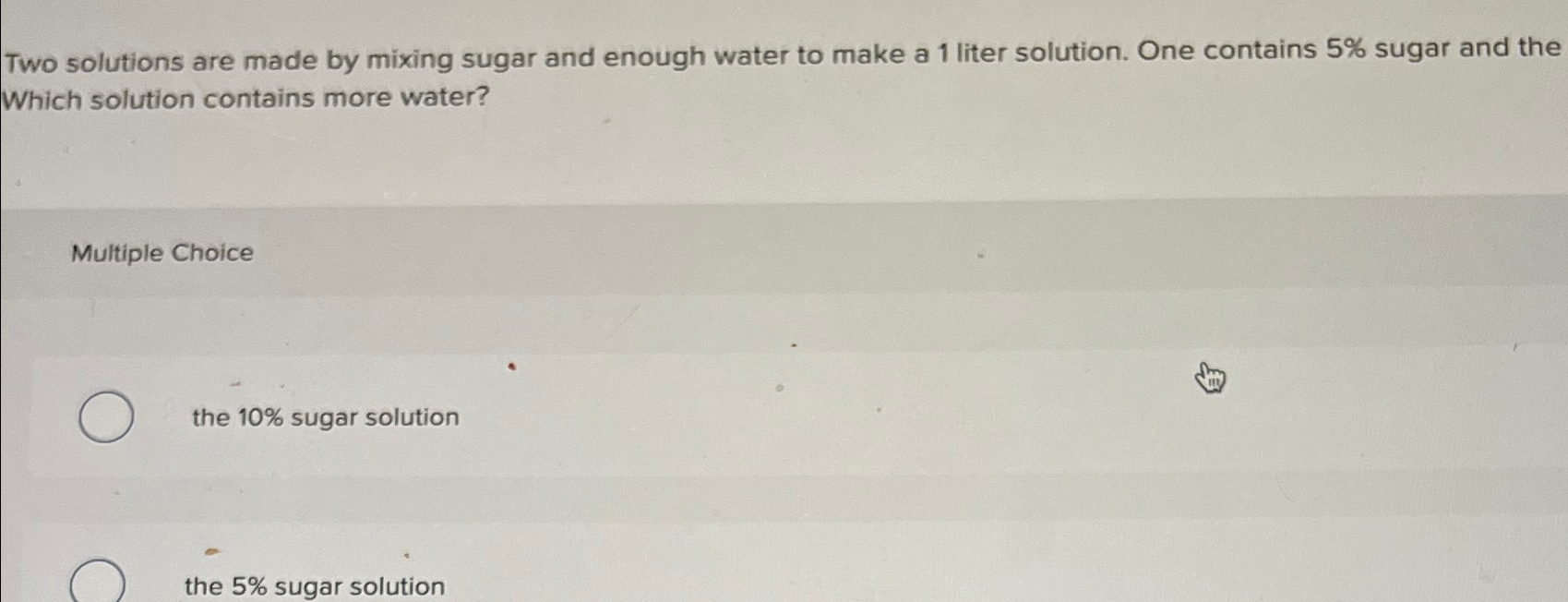 Solved Two solutions are made by mixing sugar and enough | Chegg.com