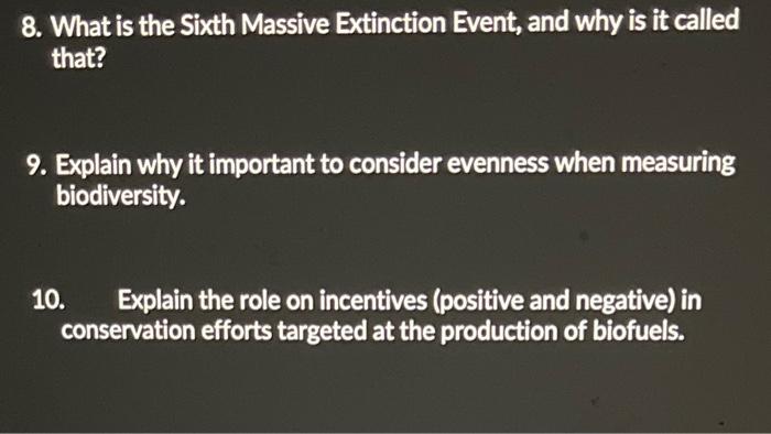 Solved 8. What is the Sixth Massive Extinction Event, and | Chegg.com