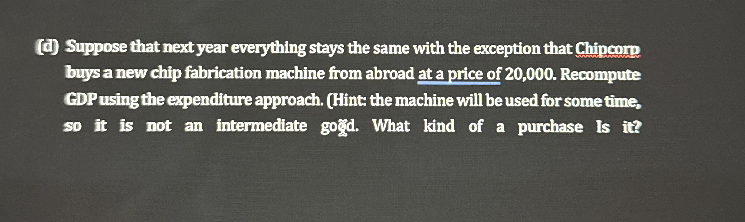 (d) ﻿Suppose that next year everything stays the same | Chegg.com