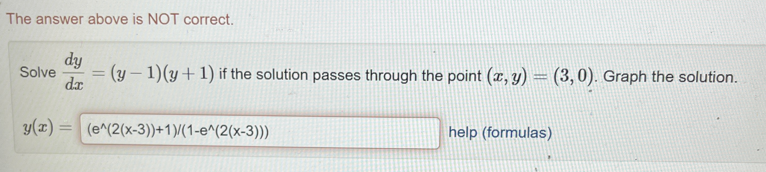 Solved The answer above is NOT correct.Solve dydx=(y-1)(y+1) | Chegg.com