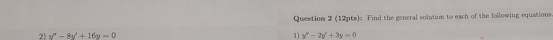 Solved Question 2 (12pts): Find the general solution to each | Chegg.com