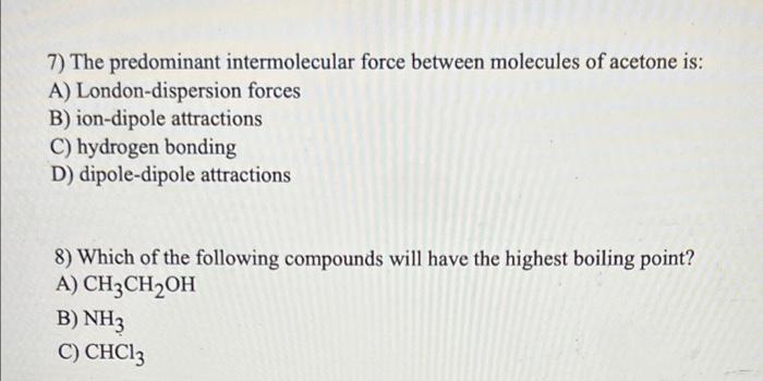 Solved 7) The predominant intermolecular force between | Chegg.com