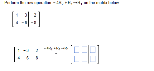 Solved Perform the row operation -4R2+R1→R1 ﻿on the matrix | Chegg.com