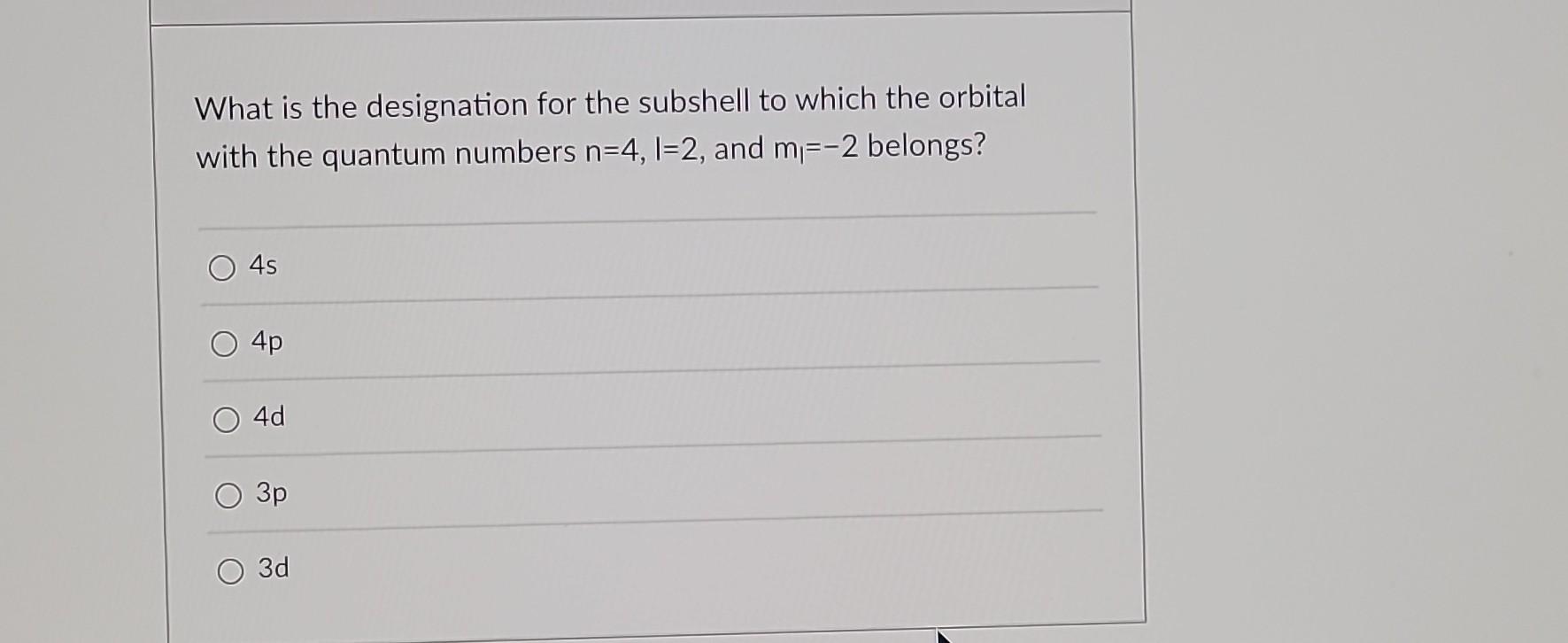 Solved What is the designation for the subshell to which the | Chegg.com