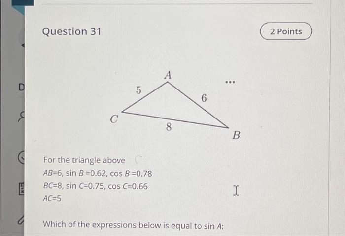 Solved D Question 31 C 5 For the triangle above AB=6, sin B | Chegg.com