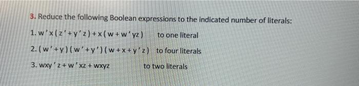 Solved 3. Reduce the following Boolean expressions to the | Chegg.com