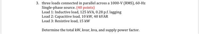 Solved 3. three loads connected in parallel across a 1000-V | Chegg.com