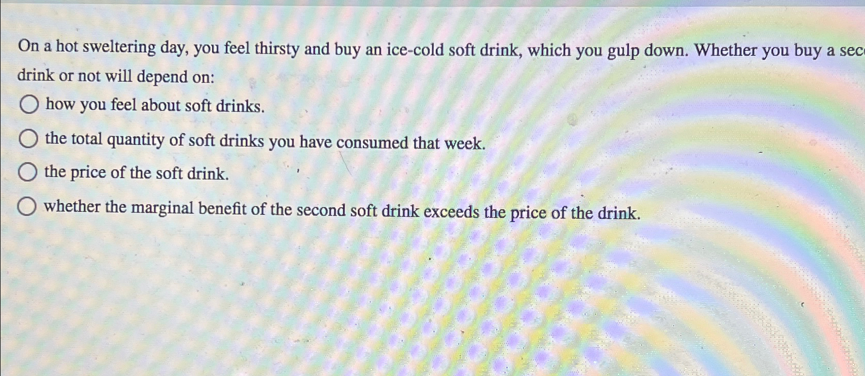 Solved On a hot sweltering day, you feel thirsty and buy an | Chegg.com