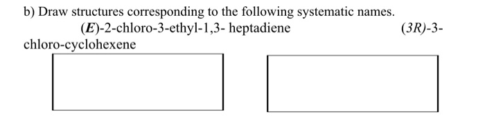 Solved b) Draw structures corresponding to the following | Chegg.com