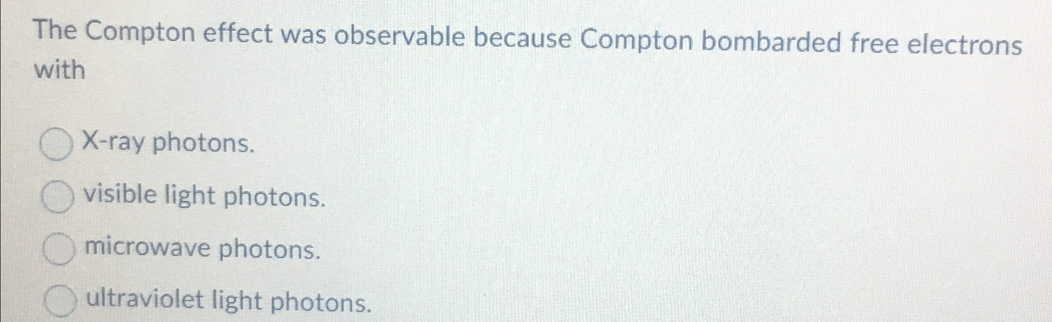 Solved The Compton effect was observable because Compton | Chegg.com