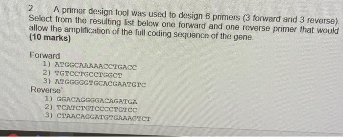 Solved 2. A primer design tool was used to design 6 primers | Chegg.com